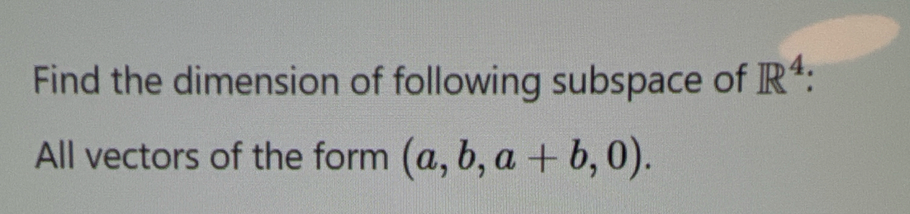 Solved Find the dimension of following subspace of R4 ﻿:All | Chegg.com