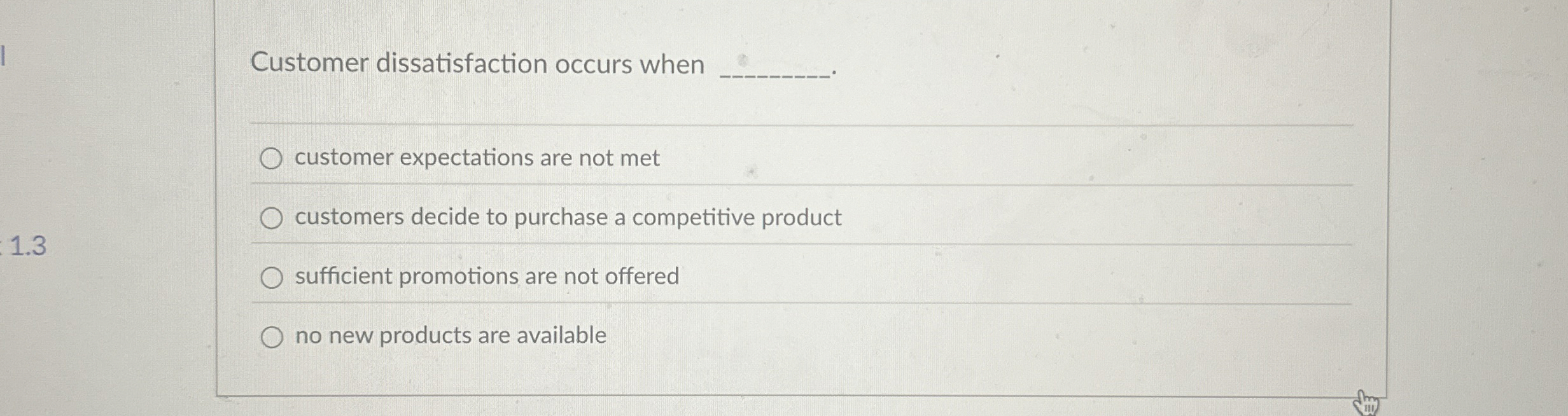 Solved Customer dissatisfaction occurs when customer | Chegg.com