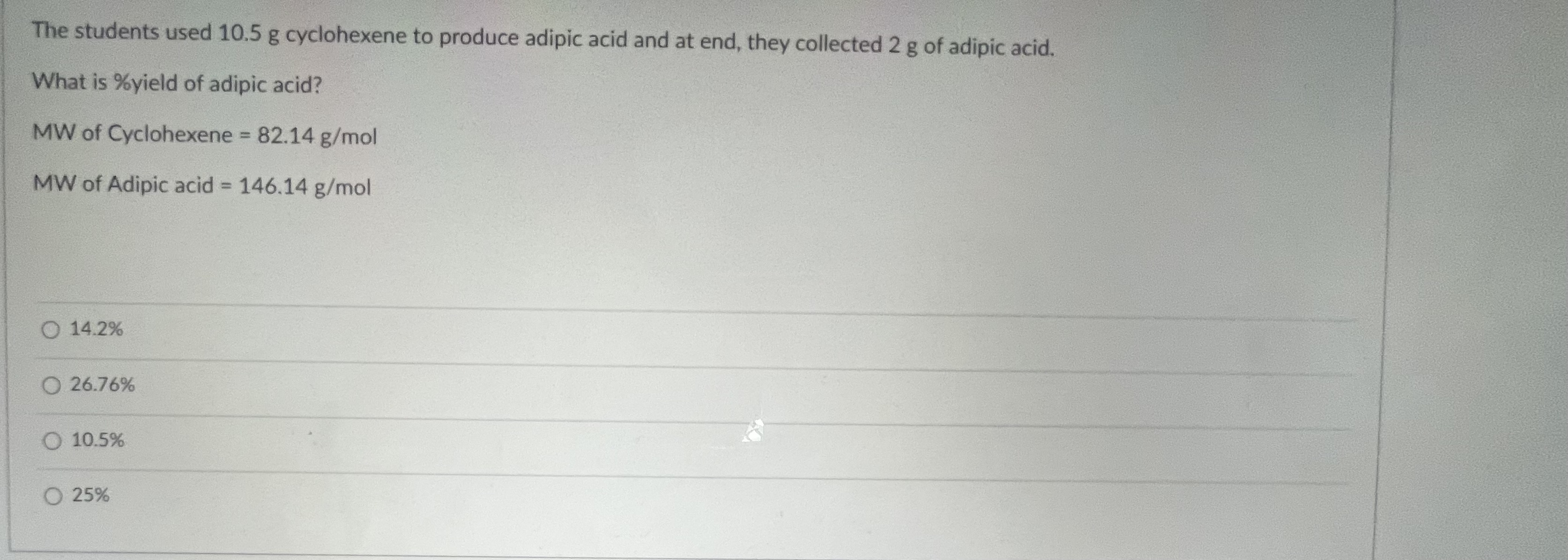 Solved The students used 10.5g ﻿cyclohexene to produce | Chegg.com