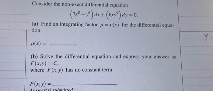 Solved Consider the non-exact differential equation (7x8-y6) | Chegg.com