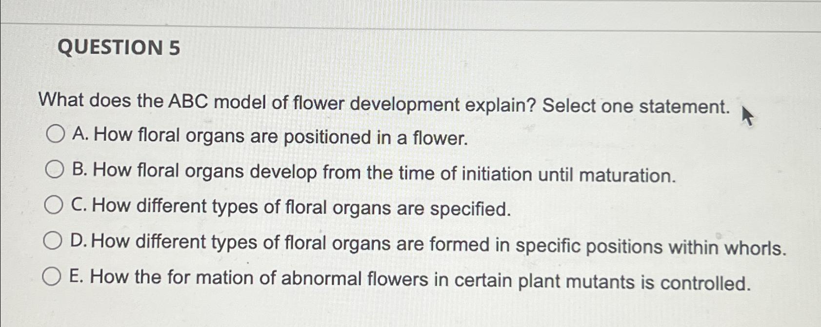 Solved QUESTION 5What does the ABC model of flower | Chegg.com