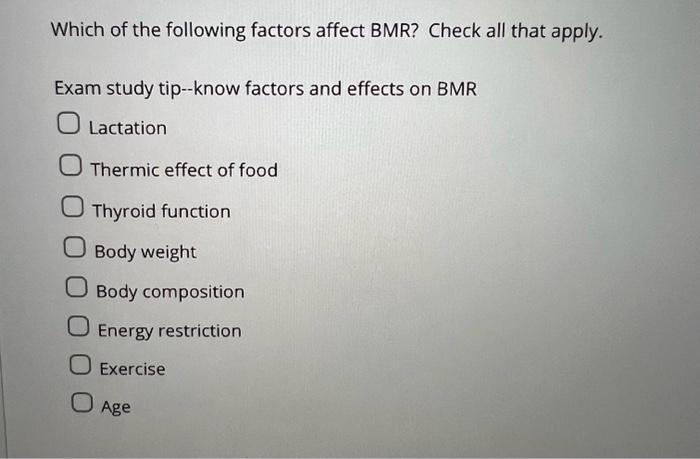 Which of the following factors affect BMR? Check all | Chegg.com