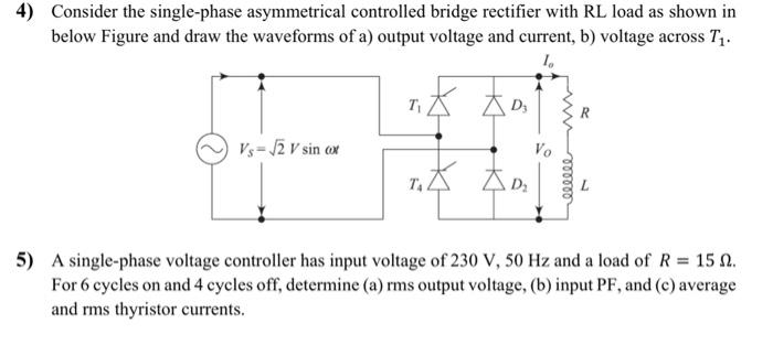 4) Consider the single-phase asymmetrical controlled | Chegg.com