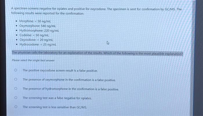 Solved A specimen screens negative for opiates and positive | Chegg.com