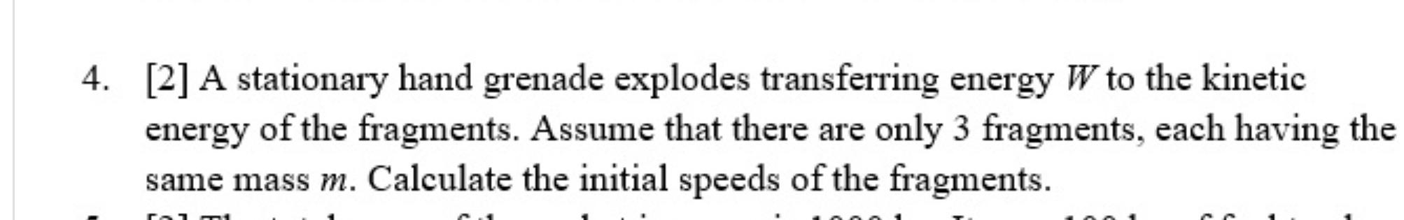 Solved [2] ﻿A stationary hand grenade explodes transferring | Chegg.com