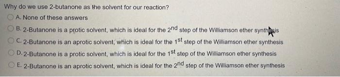 Solved Why do we use 2-butanone as the solvent for our | Chegg.com