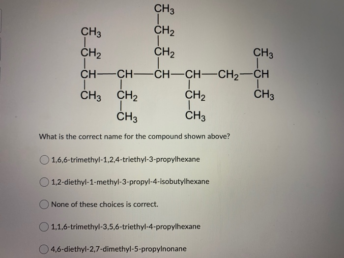 Solved What is the correct name for the compound shown | Chegg.com