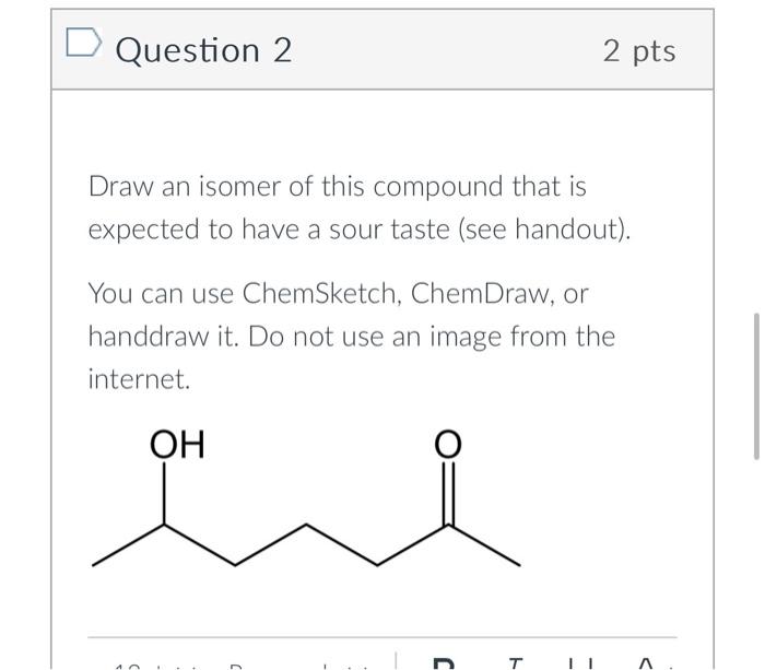 Solved Draw an isomer of this compound that is expected to | Chegg.com
