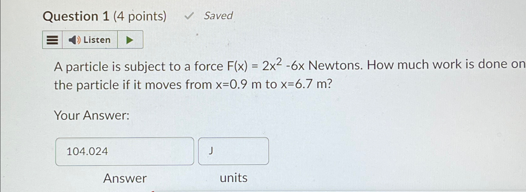 Solved Question 1 (4 ﻿points) ﻿SavedA particle is subject | Chegg.com