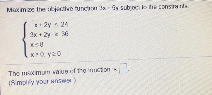 Solved Minimize the objective function 3x + 4y subject to | Chegg.com