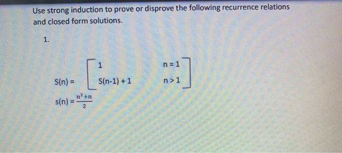 Solved Use strong induction to prove or disprove the | Chegg.com