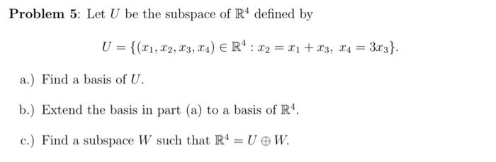 Solved Problem 5: Let U be the subspace of R4 defined by | Chegg.com