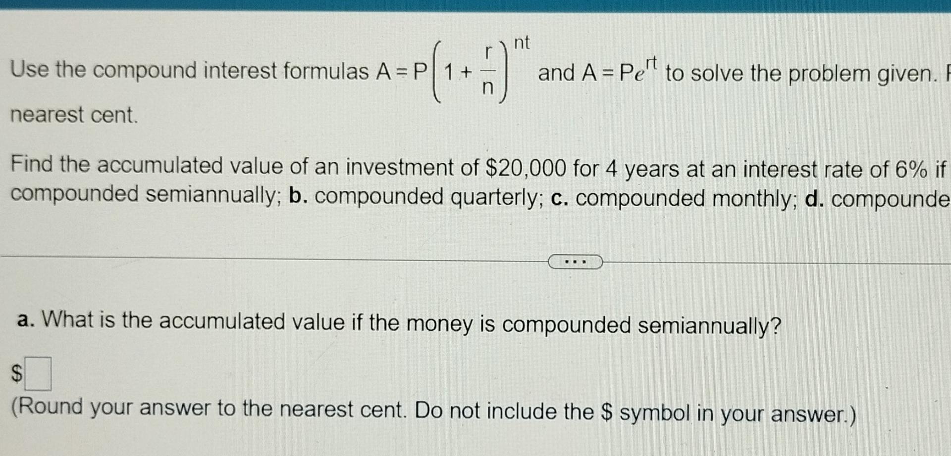 Use the compound interest formulas A=P(1+nr)nt and | Chegg.com