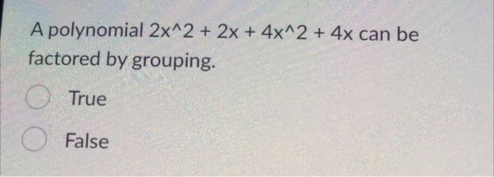 Solved A polynomial 2x∧2+2x+4x∧2+4x can be factored by | Chegg.com