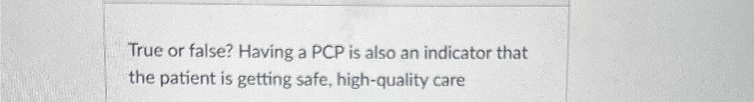 Solved True or false? Having a PCP is also an indicator that | Chegg.com