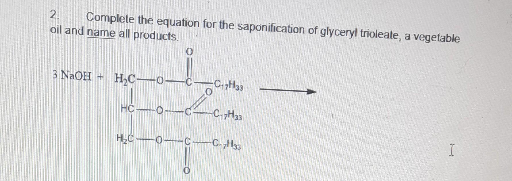 Solved 2. Complete the equation for the saponification of | Chegg.com