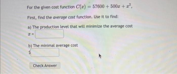 Solved For the given cost function C(x)=57600+500x+x2, | Chegg.com