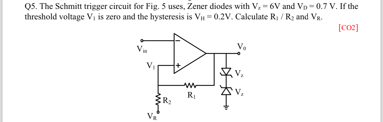 Solved Q5. ﻿The Schmitt trigger circuit for Fig. 5 ﻿uses, | Chegg.com