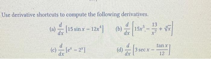 Solved Use derivative shortcuts to compute the following | Chegg.com