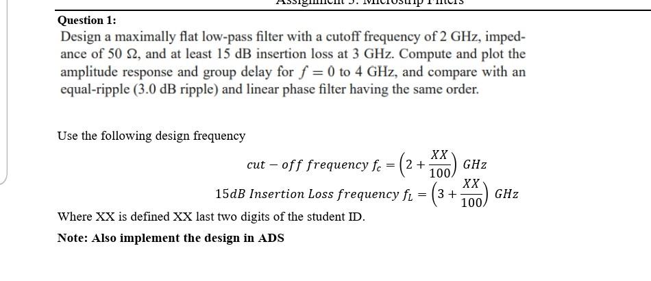 Solved Question 1: Design a maximally flat low-pass filter | Chegg.com Solved Question 1: Design a maximally flat low-pass filter | Chegg.com