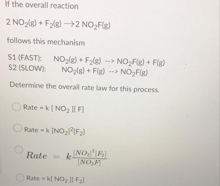 Solved If the overall reaction 2 NO2(g) + F2(g) +2 NO2F(g) | Chegg.com