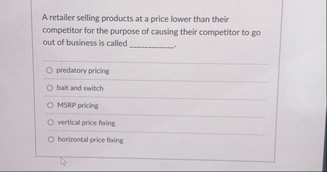 Solved A retailer selling products at a price lower than | Chegg.com
