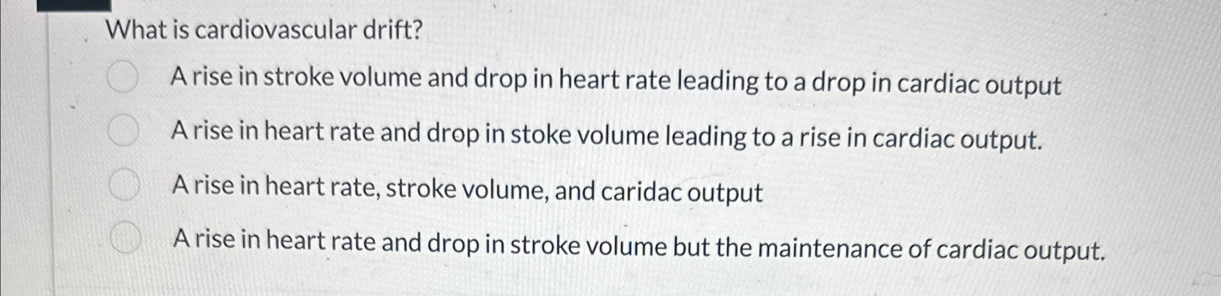 Solved What is cardiovascular drift?A rise in stroke volume | Chegg.com