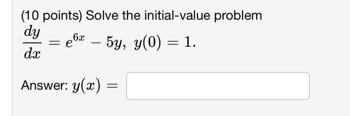 Solved (10 points) Solve the initial-value problem | Chegg.com