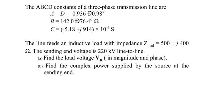 Solved The ABCD constants of a three-phase transmission line | Chegg.com