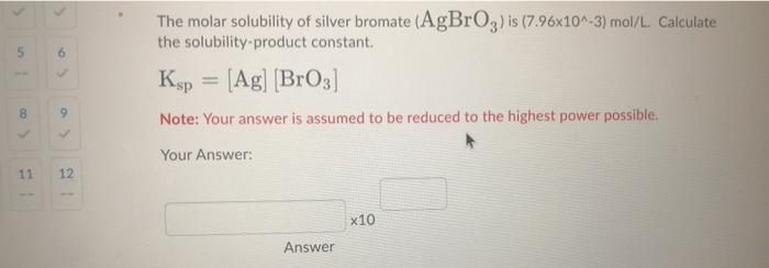 Solved 5 6 The molar solubility of silver bromate (AgBrO3) | Chegg.com