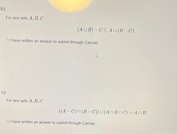 Solved For any sets A,B,C (A∪B)−C⊆A∪(B−C). I have written an | Chegg.com