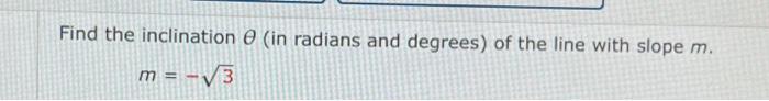 Solved Find the inclination θ (in radians and degrees) of | Chegg.com