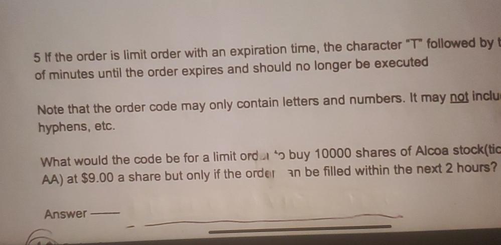 Solved 5 ﻿If the order is limit order with an expiration | Chegg.com
