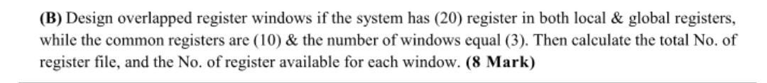 Solved (B) Design overlapped register windows if the system | Chegg.com