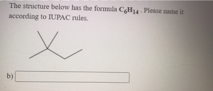 Solved The structure below has the formula C6H14. Please | Chegg.com
