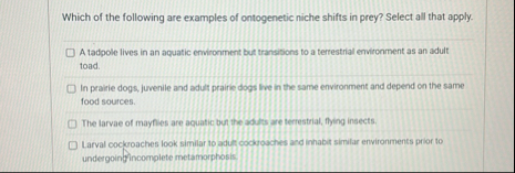 Solved Which of the following are examples of ontogenetic | Chegg.com