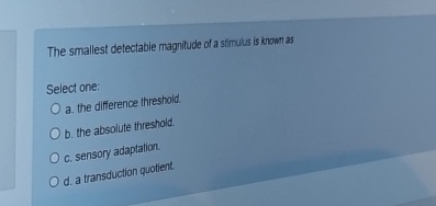 Solved The smallest detectable magnifude of a stimulus is | Chegg.com