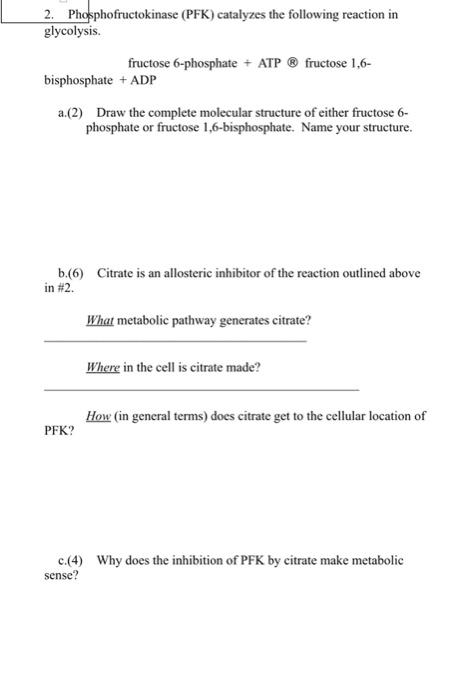 Solved 2. Phosphofructokinase (PFK) catalyzes the following | Chegg.com