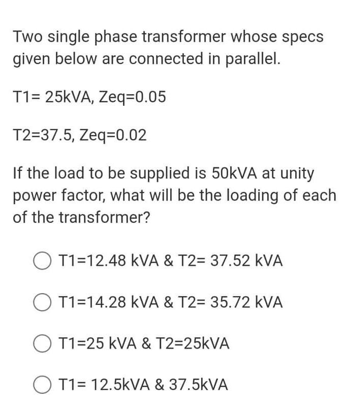 Solved Two single phase transformer whose specs given below | Chegg.com