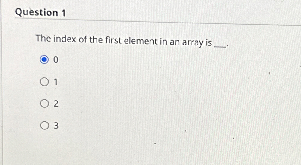Solved Question 1The index of the first element in an array | Chegg.com