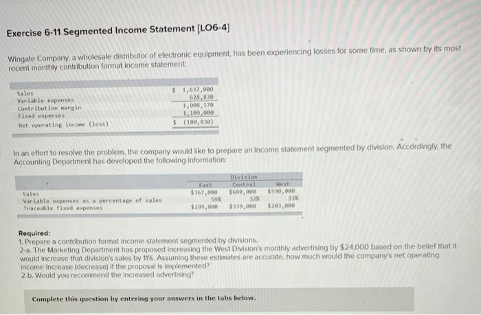Solved Exercise 6-11 Segmented Income Statement (L06-4) | Chegg.com