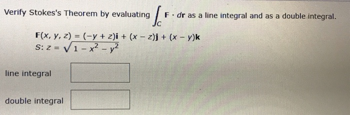 Solved Verify Stokes's Theorem by evaluating F. dr as a line | Chegg.com