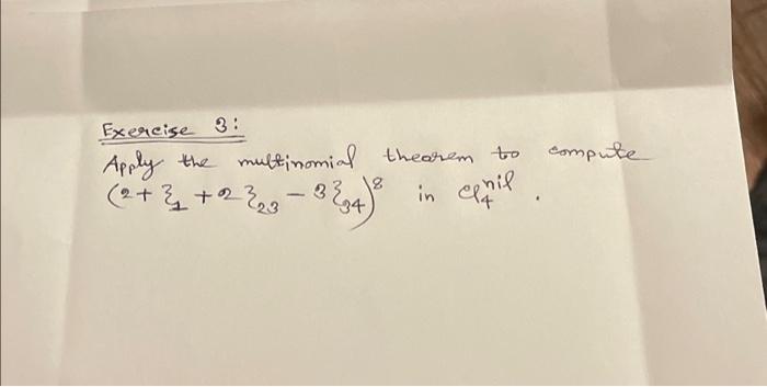 Solved Exercise 3: Apply the multinomial theorem to compute | Chegg.com