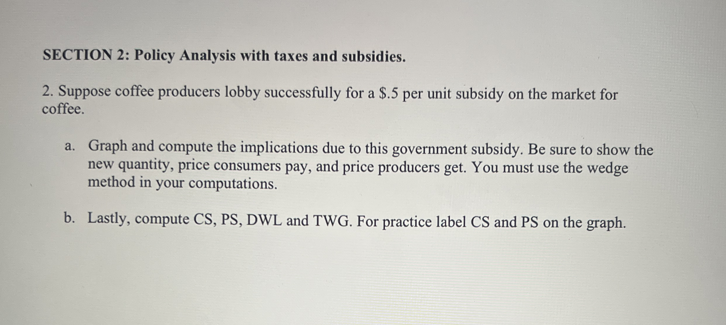 Solved SECTION 2: Policy Analysis with taxes and | Chegg.com