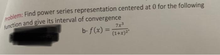 Solved problem: Find power series representation centered at | Chegg.com