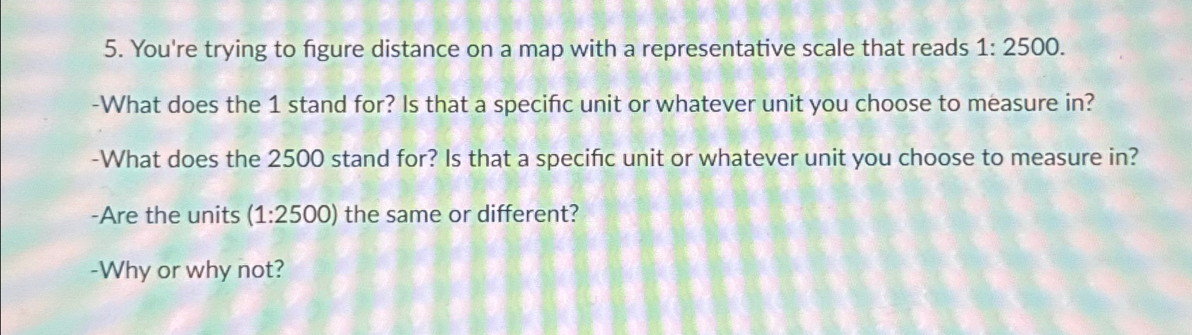 Solved You're trying to figure distance on a map with a | Chegg.com