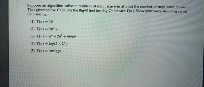 Solved Suppose An Algorithm Solves A Problem Of Input Size