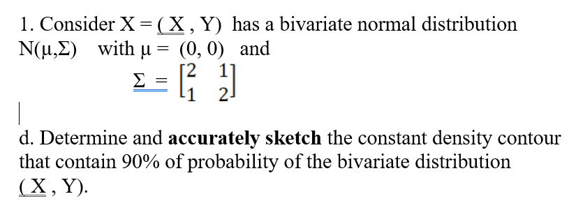 [Solved]: Consider x=(x,Y) has a bivariate normal distributi