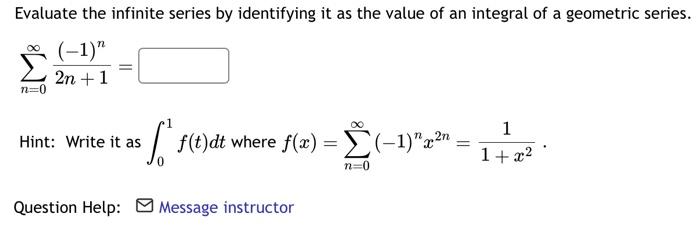 Solved Evaluate the infinite series by identifying it as the | Chegg.com