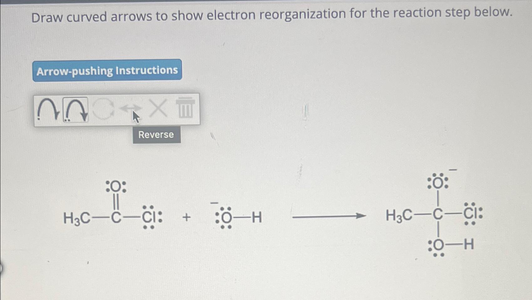 Solved Draw curved arrows to show electron reorganization | Chegg.com